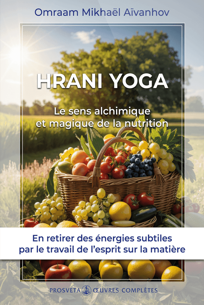 Hrani yoga - Le sens alchimique et magique de la nutrition - Omraam ...